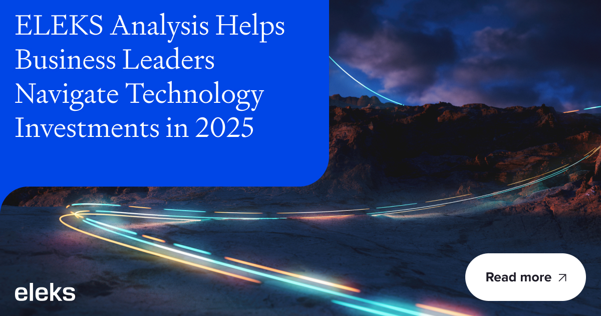 ELEKS Analysis Helps Business Leaders Navigate Technology Investments ...