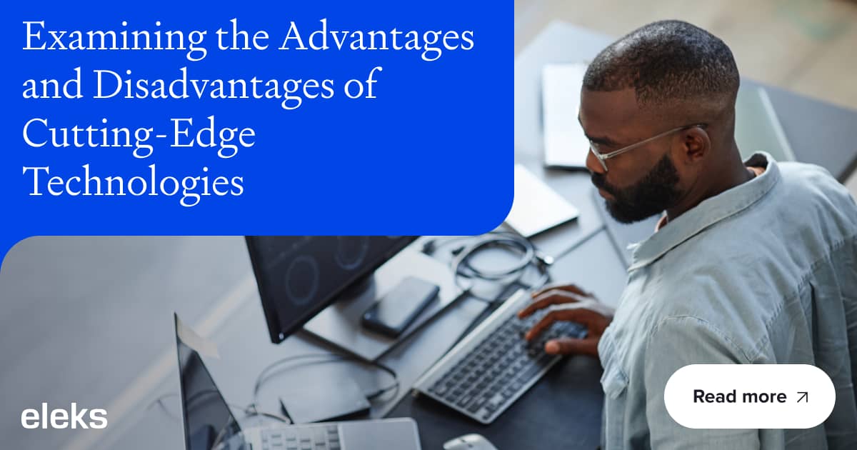 Top 9 Cutting-Edge Technologies: Examining the Pros and Cons
