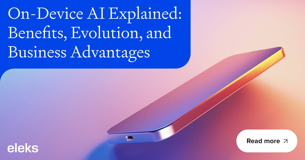 On-Device AI Explained: Evolution and Business Advantages
