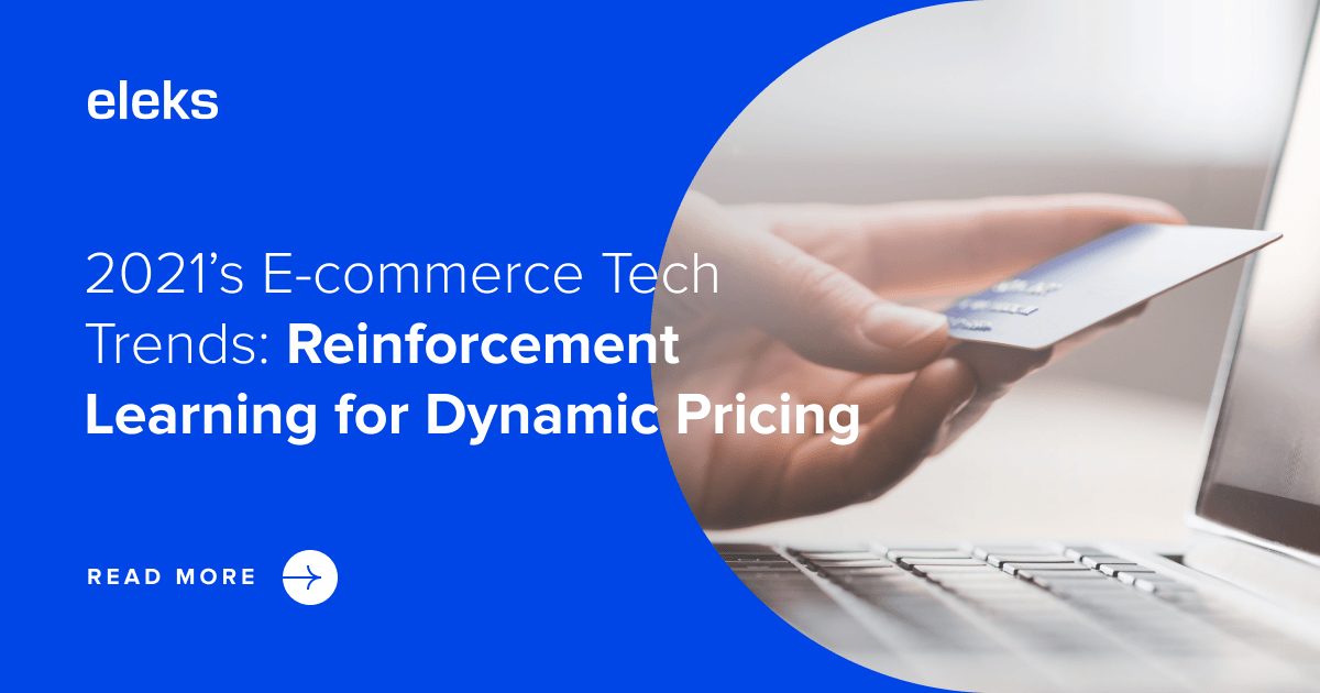 E-commerce Trends: Reinforcement Learning for Dynamic Pricing | ELEKS ...