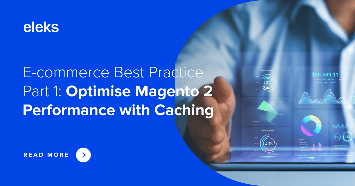 Optimise Magento 2 Performance with Caching | ELEKS: Enterprise ...