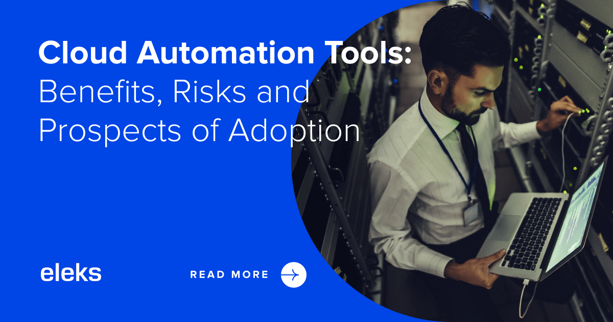 Cloud Automation Tools: Benefits, Risks and Prospects of Adoption ...