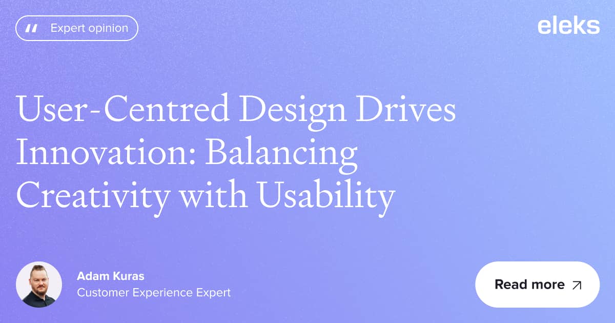 User-Centred Design Drives Innovation: Balancing Creativity with Usability