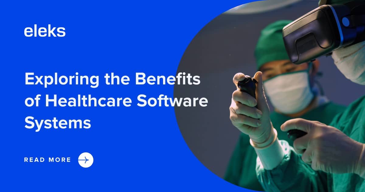 Exploring the Benefits of Healthcare Software Systems