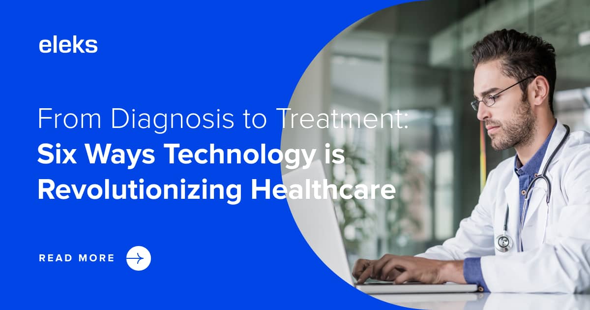 Six Ways Technology is Improving Healthcare