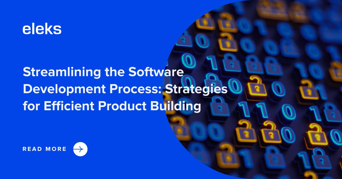 Software Development Process: Efficient Product Building Strategy