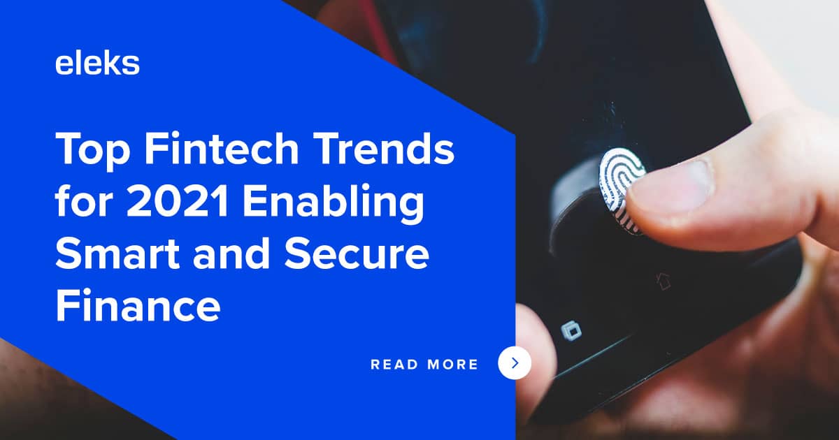 Top Fintech Trends Enabling Smart and Secure Finance | ELEKS ...