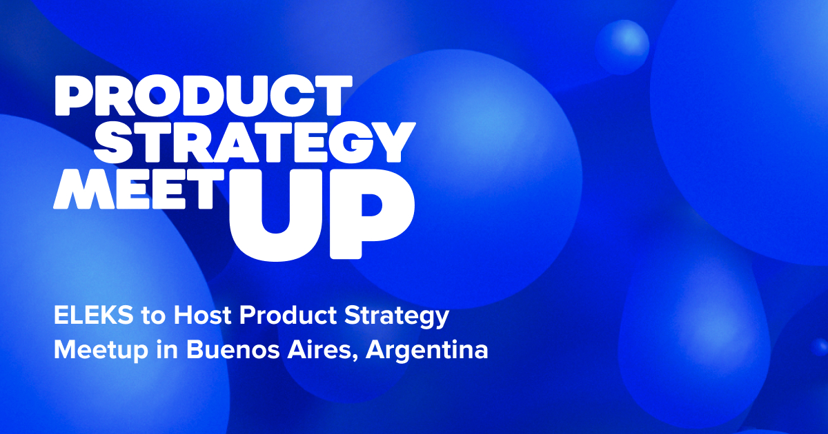 ELEKS to Host Product Strategy Meetup in Buenos Aires, Argentina