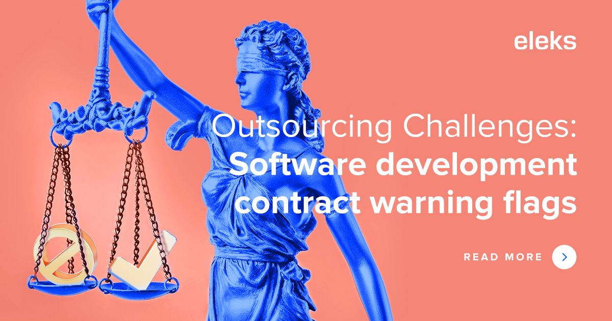 Outsourcing Challenges: Software Development Contract Warning Flags | ELEKS: Enterprise Software ...