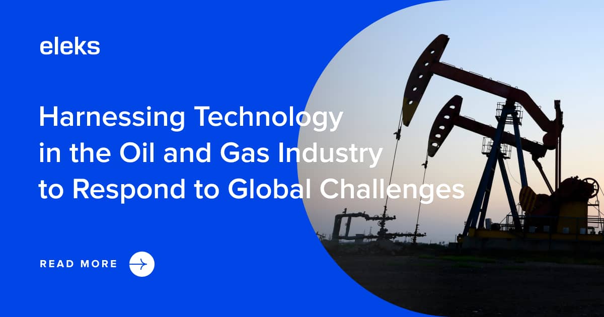Technology in Oil and Gas Industry - Addressing Global Challenges