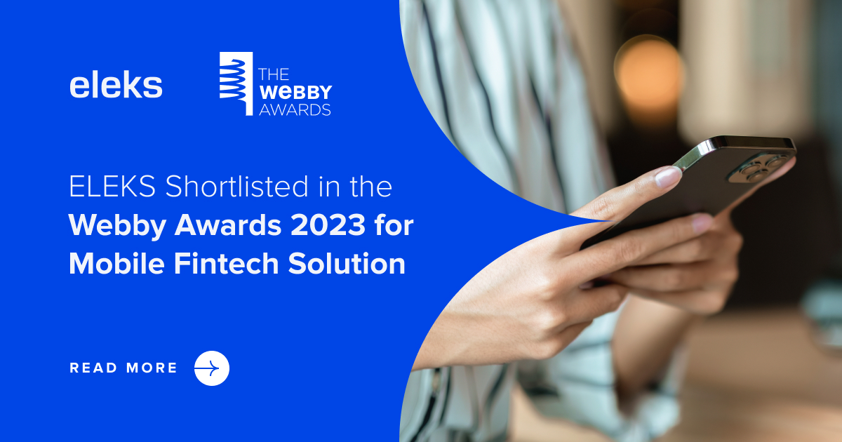 ELEKS Shortlisted in the Webby Awards 2023 for Mobile Fintech Solution ...